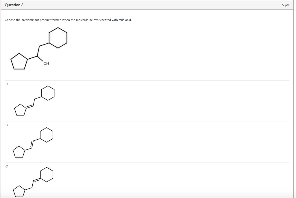 Solved Question 3 5 pts Choose the predominant product | Chegg.com Solved Question 3 5 pts Choose the predominant product | Chegg.com