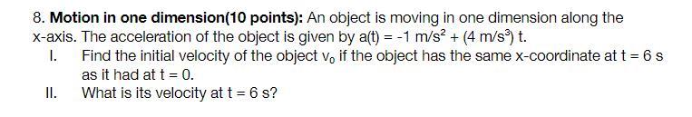 Solved 8. Motion in one dimension( 10 points): An object is | Chegg.com