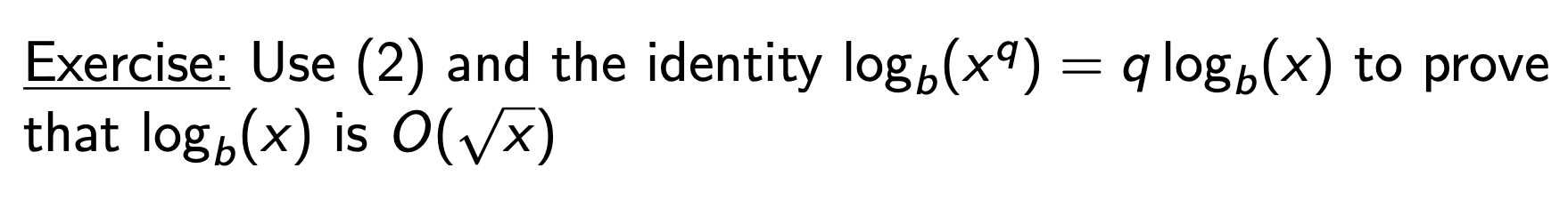 Solved Exercise: Use (2) ﻿and the identity logb(xq)=qlogb(x) | Chegg.com