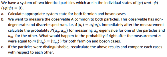 Solved We have a system of two identical particles which are | Chegg.com
