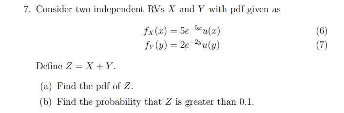 Solved 7. Consider two independent RVs X and Y with pdf | Chegg.com