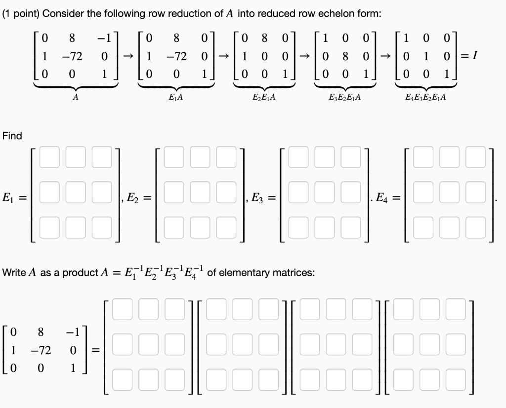 Solved (1 point) Consider the following row reduction of A | Chegg.com