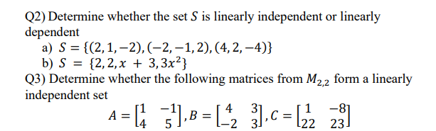 Solved Q2) Determine whether the set S is linearly | Chegg.com