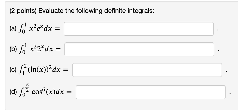 Solved (2 points) Evaluate the following definite integrals: | Chegg.com