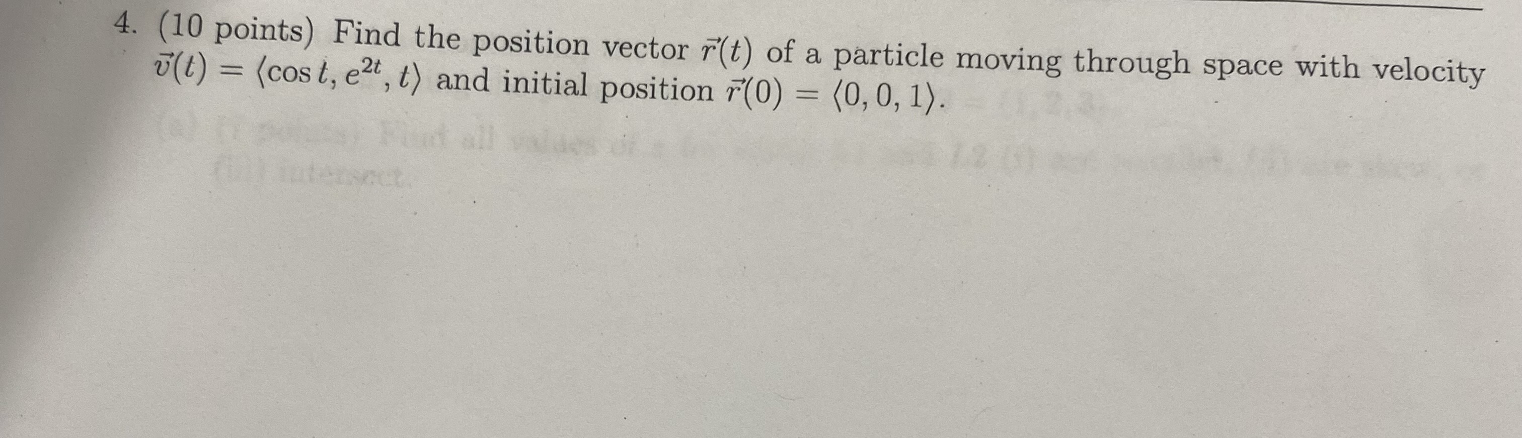 Solved 4. (10 points) Find the position vector r(t) of a | Chegg.com