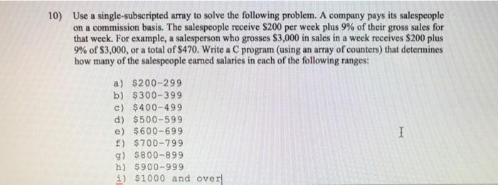 Solved 10 Use A Single Subscripted Array To Solve The 
