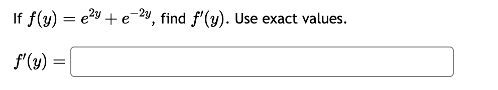 Solved If f(y)=e2y+e−2y f′(y)= | Chegg.com