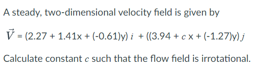 Solved A steady, two-dimensional velocity field is given by | Chegg.com