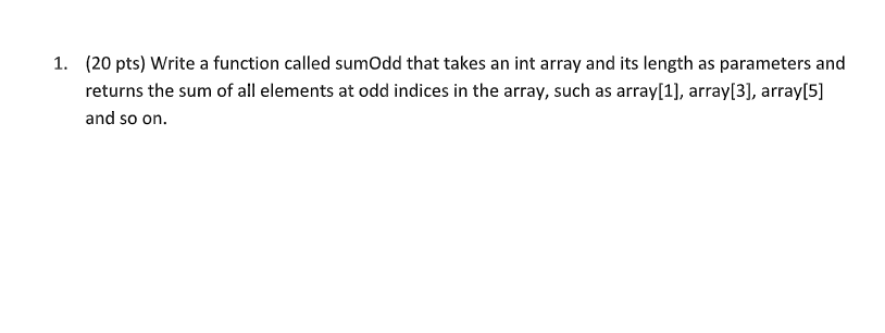 Solved 1. (20 pts) Write a function called sum Odd that | Chegg.com