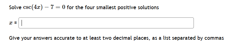 Solved Solve csc(4x)−7=0 for the four smallest positive | Chegg.com