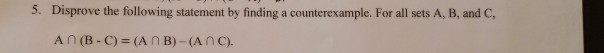 Solved 5. Disprove the following statement by finding a | Chegg.com