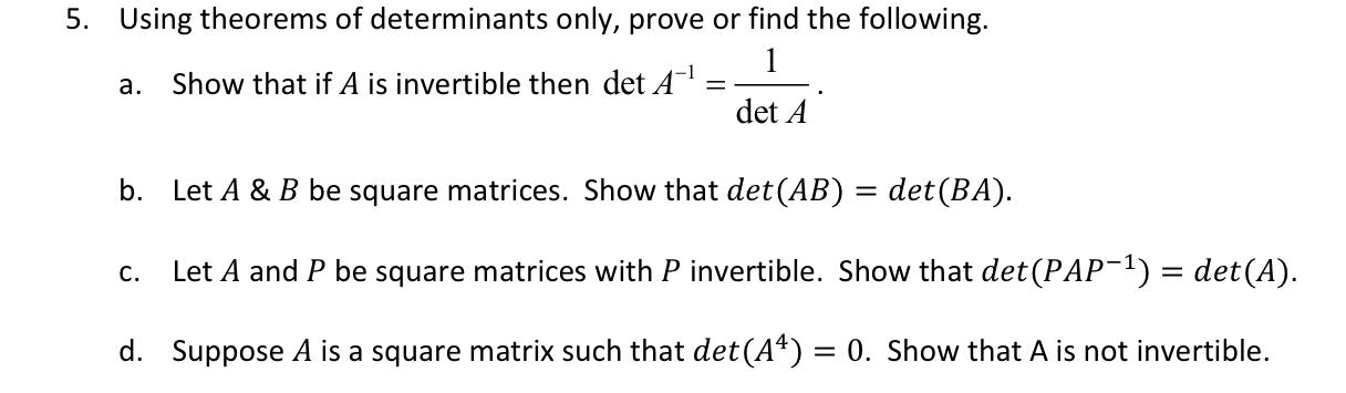 Solved 5. Using theorems of determinants only, prove or find | Chegg.com