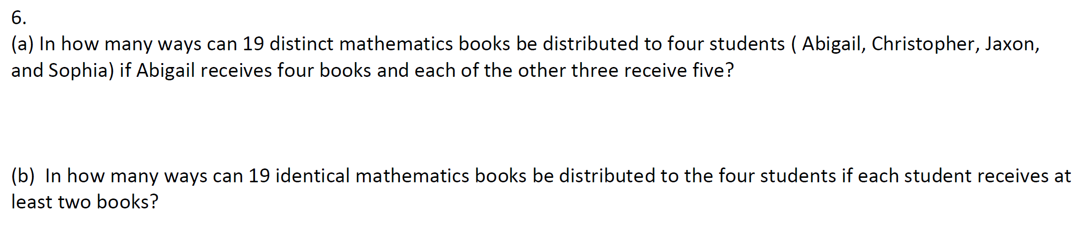 Solved 6. (a) In how many ways can 19 distinct mathematics | Chegg.com