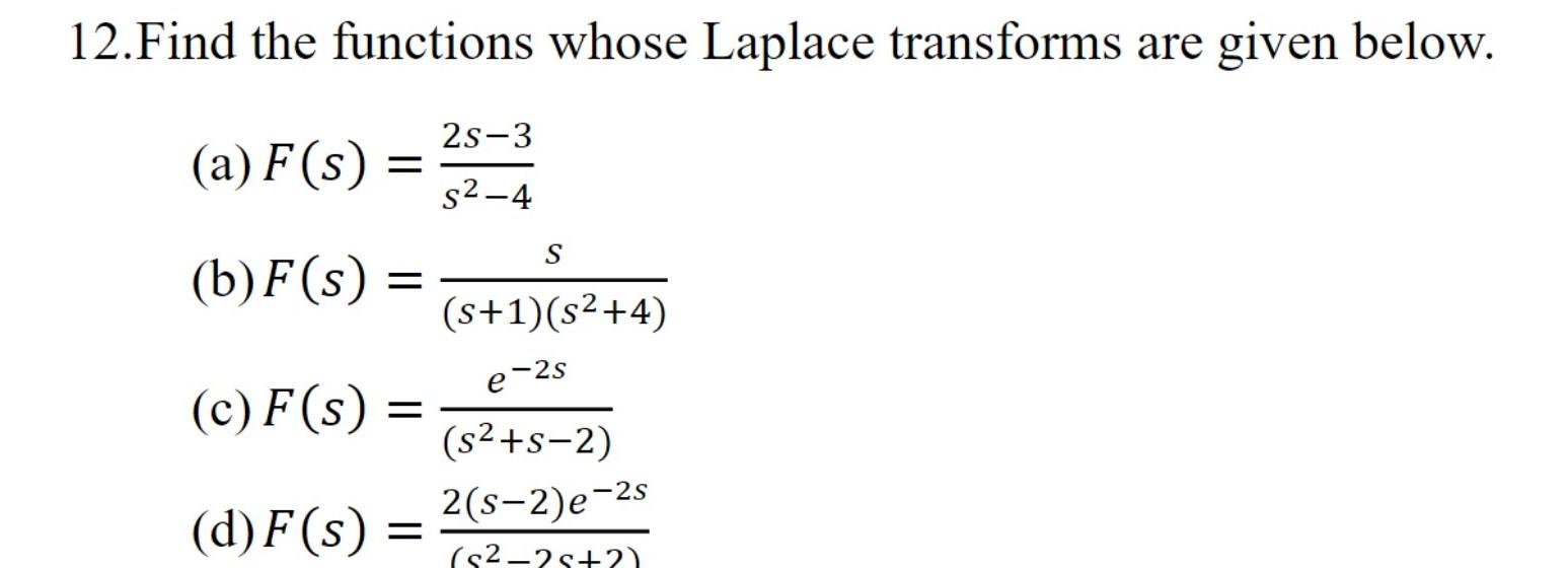 Solved 12. Find the functions whose Laplace transforms are | Chegg.com