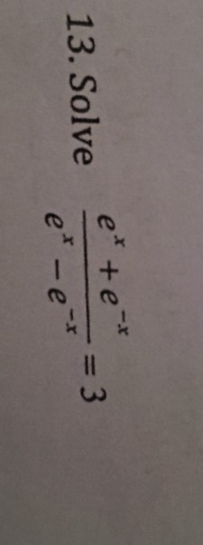 Solved 13. Solve e* + e-* et - ex -er=3 2. Solve x3 –21x: | Chegg.com