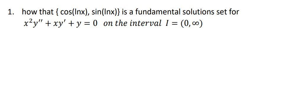 Solved 1. how that { cos(Inx), sin(Inx)} is a fundamental | Chegg.com