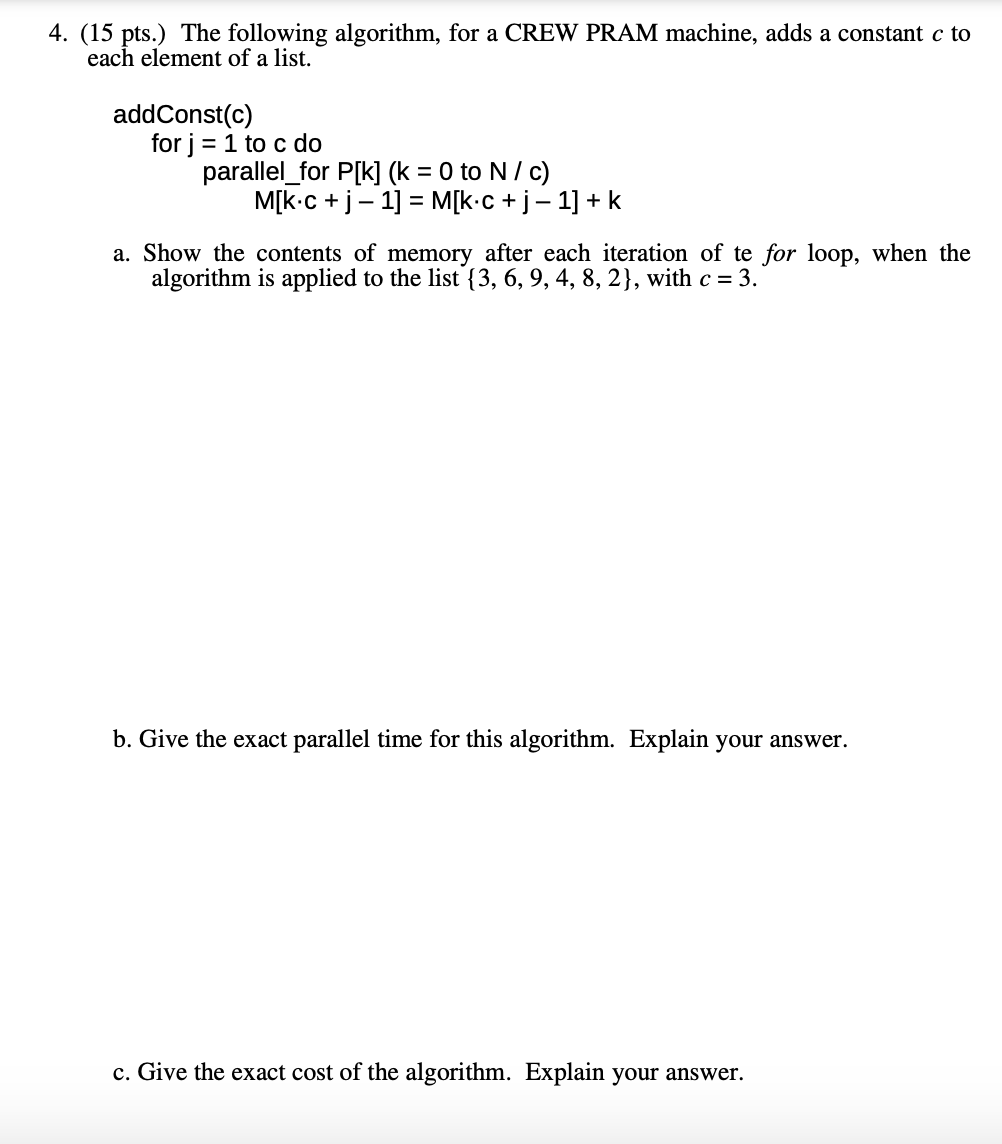 Solved 4. (15 pts.) The following algorithm, for a CREW PRAM | Chegg.com
