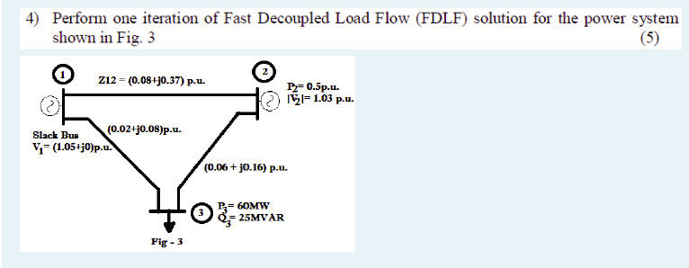 4) Perform one iteration of Fast Decoupled Load Flow | Chegg.com