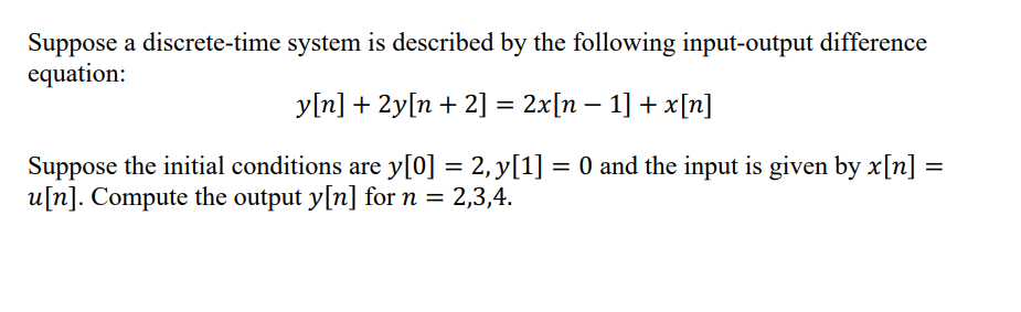 Solved Suppose a discrete-time system is described by the | Chegg.com
