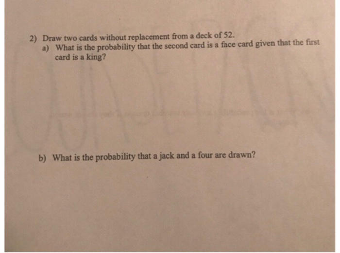 Solved 2) Draw two cards without replacement from a deck of | Chegg.com