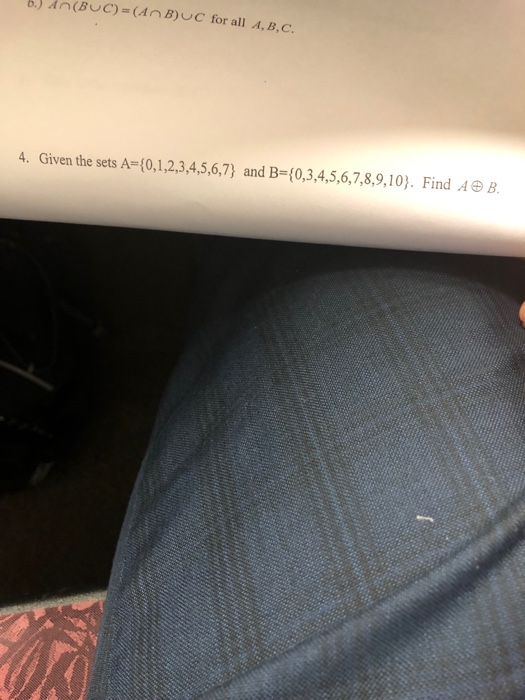 Solved b) An(BUC)-(AnBuC for all A, B,C 4. Given the sets | Chegg.com