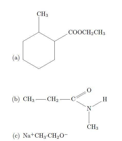 Solved CH3 COOCH2CH3 (a) 0 (b) CH3 – CH2=C I H N CH3 (c) | Chegg.com