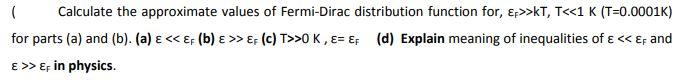 Solved Calculate the approximate values of Fermi-Dirac | Chegg.com