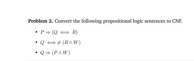 Solved Problem 2. Convert the following propositional logic | Chegg.com