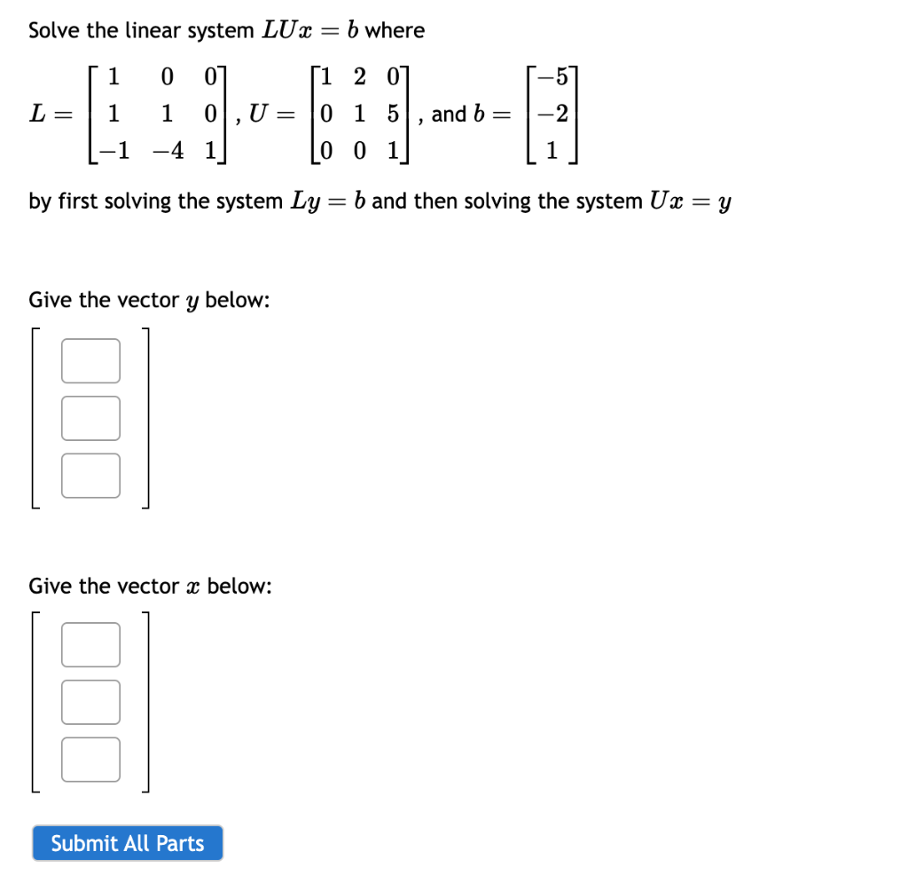 Solved Solve the linear system LUx=b where | Chegg.com
