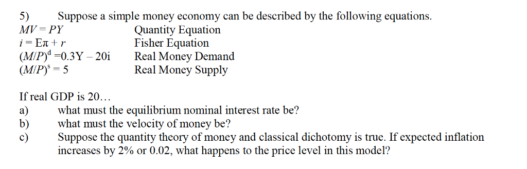 Solved 5) Suppose a simple money economy can be described by | Chegg.com