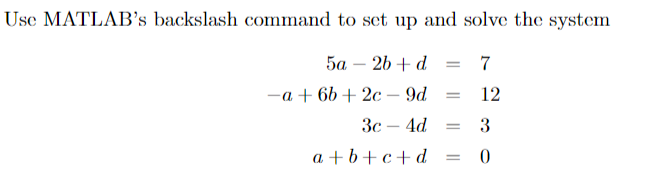 Solved Use Matlabs Backslash Command To Set Up And Solve 7653
