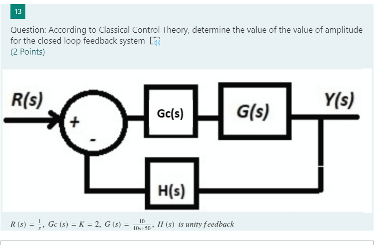Solved 13 Question: According to Classical Control Theory, | Chegg.com