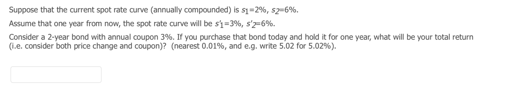 Solved Suppose that the current spot rate curve (annually | Chegg.com