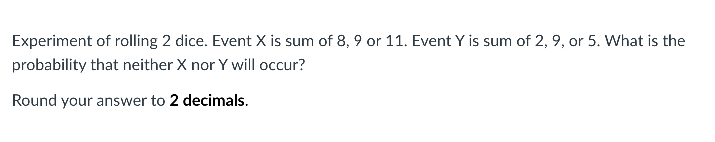 Solved Experiment of rolling 2 dice. Event X is sum of 8,9 | Chegg.com