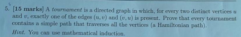 Solved 5. [15 marks] A tournament is a directed graph in | Chegg.com