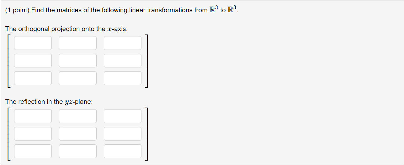 Solved (1 point) Find the matrices of the following linear | Chegg.com