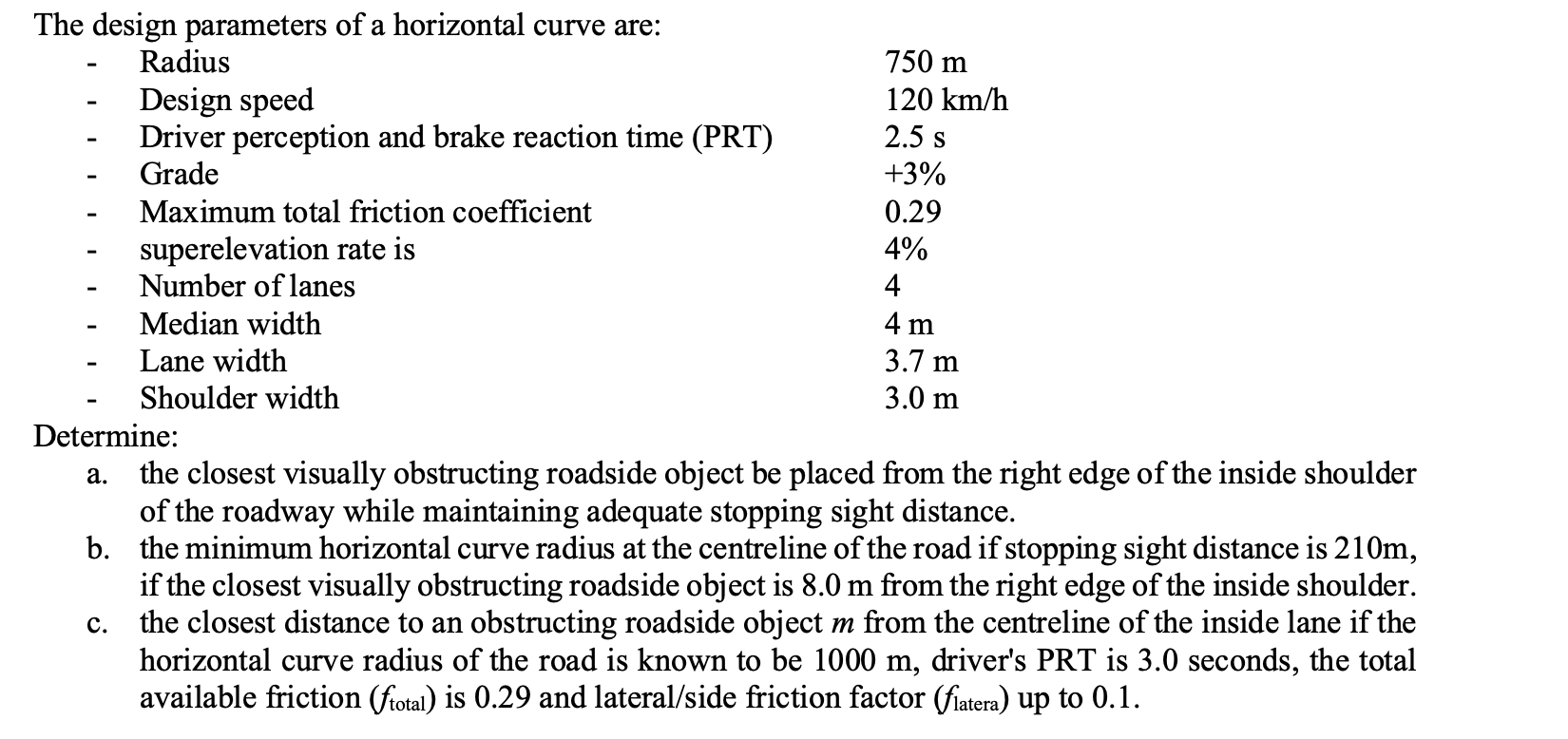 Solved The design parameters of a horizontal curve are: | Chegg.com