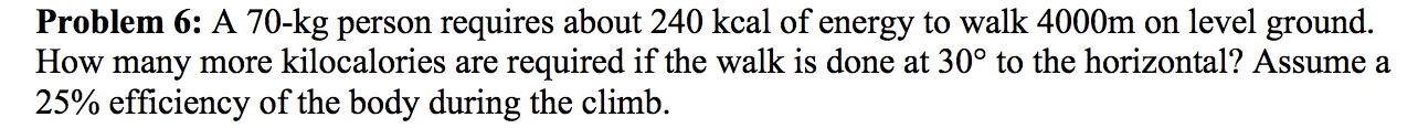Solved Problem 6: A 70-kg person requires about 240 kcal of | Chegg.com