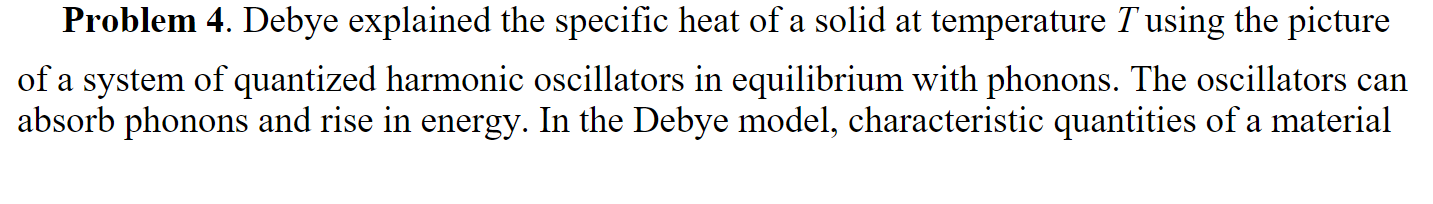 Solved Problem 4. Debye explained the specific heat of a | Chegg.com