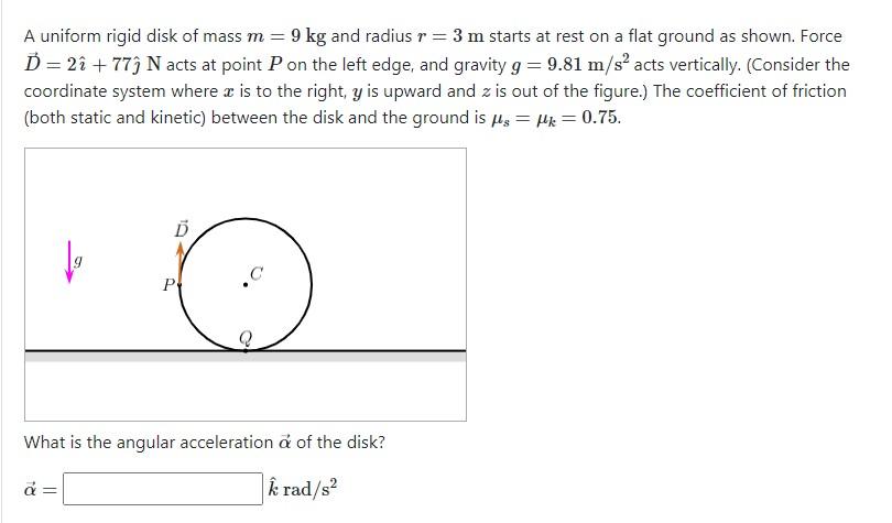 Solved A uniform rigid disk of mass m = 9 kg and radius r = | Chegg.com