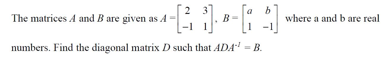 Solved 2 3 a b The matrices A and B are given as A [ B where | Chegg.com