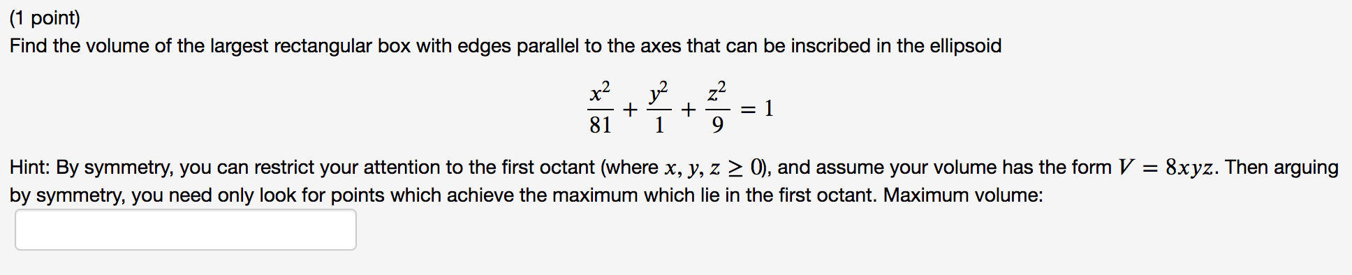 Solved (1 point) Find the volume of the largest rectangular | Chegg.com