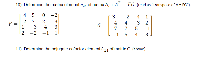 Solved 10) Determine the matrix element a 24 of matrix A, if | Chegg.com