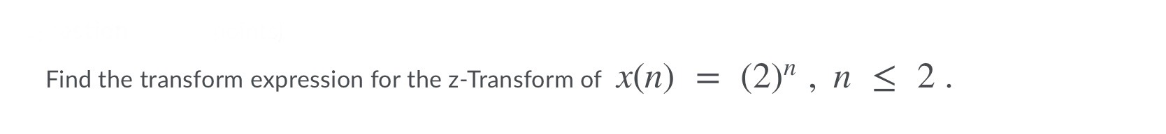 Solved Find the transform expression for the z-Transform of | Chegg.com