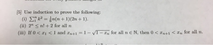 Solved [5] Use induction to prove the following: (i) Σί k2- | Chegg.com