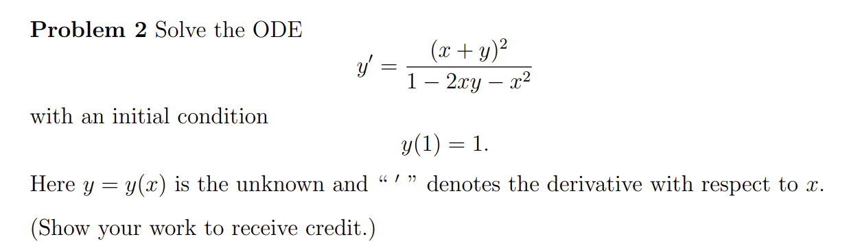 Solved Problem 2 Solve the ODE (x + y)2 y' 1 – 2xy – x2 with | Chegg.com