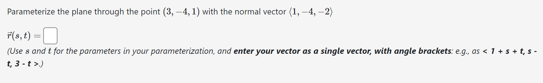 Solved Parameterize the plane through the point (3,-4,1) | Chegg.com