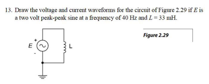 Solved 13. Draw the voltage and current waveforms for the | Chegg.com
