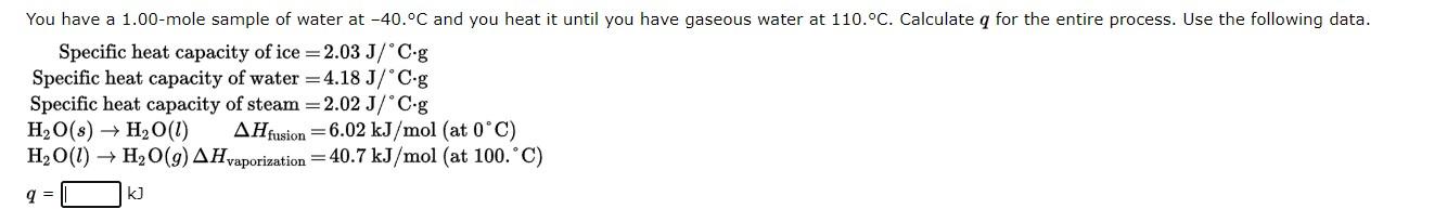 Solved Specific heat capacity of ice =2.03 J/∘C⋅g Specific | Chegg.com