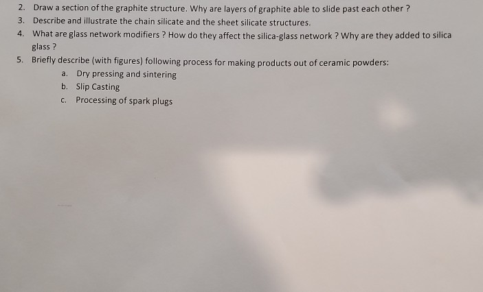 Solved 2. Draw a section of the graphite structure. Why are | Chegg.com